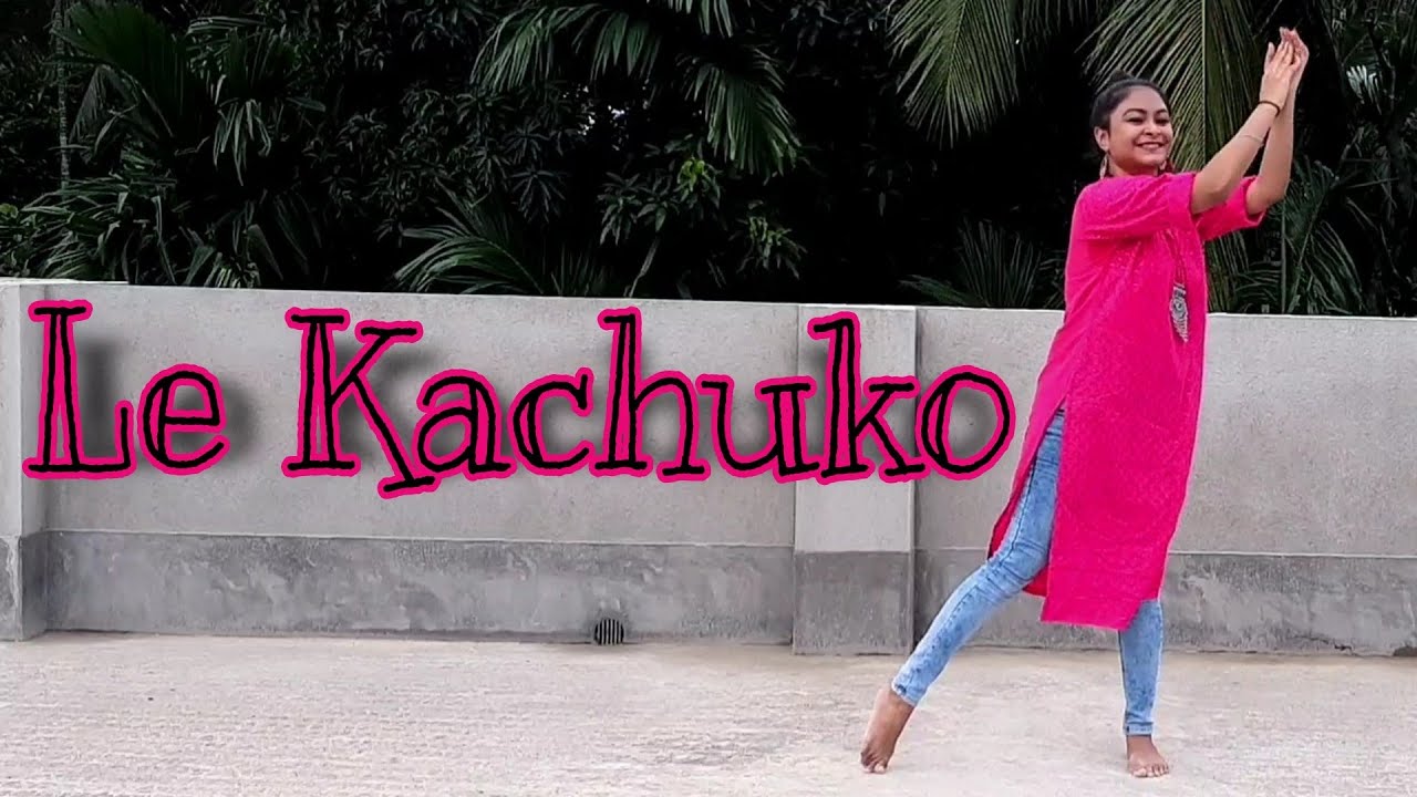 Le Kachuko Le (Danspire Choreography) - YouTube