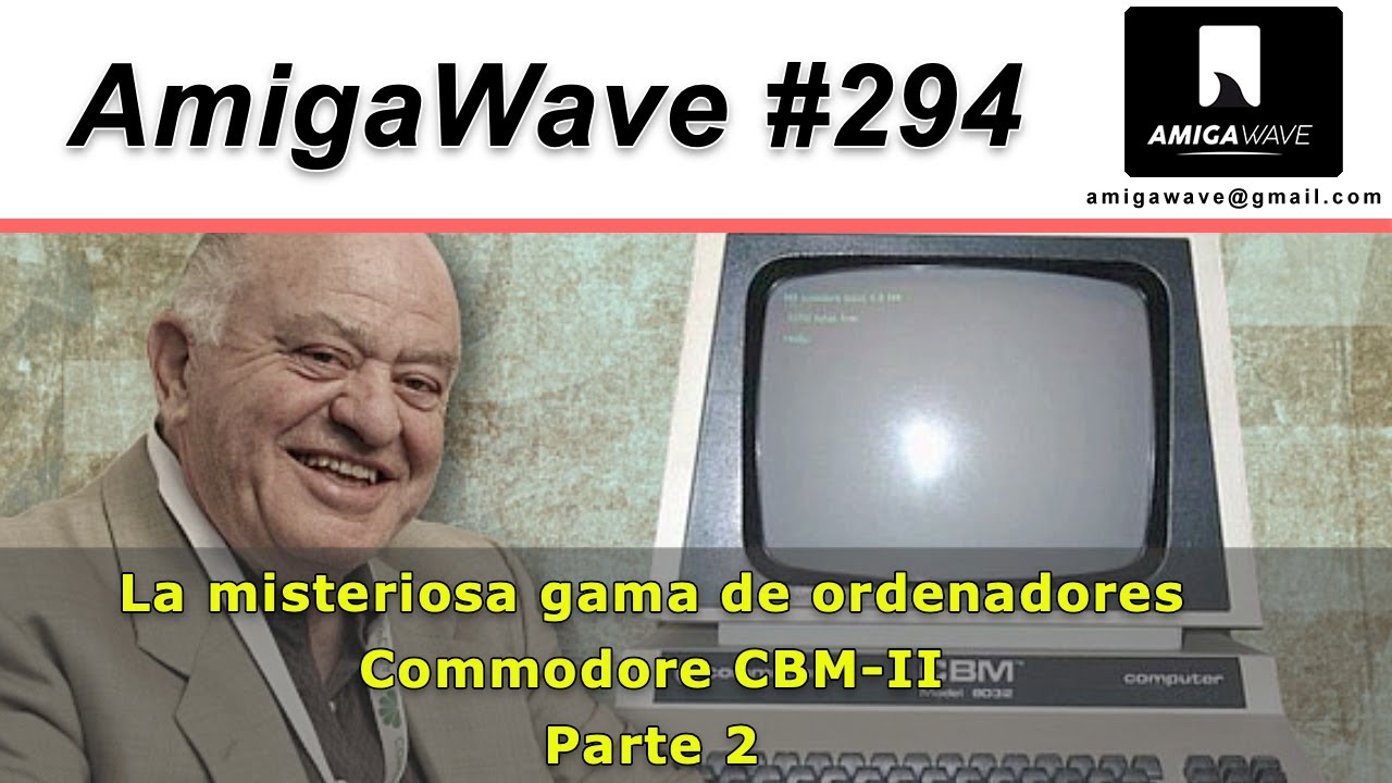 AmigaWave #294. La misteriosa gama Commodore CBM-II Parte 2, por Jon ...