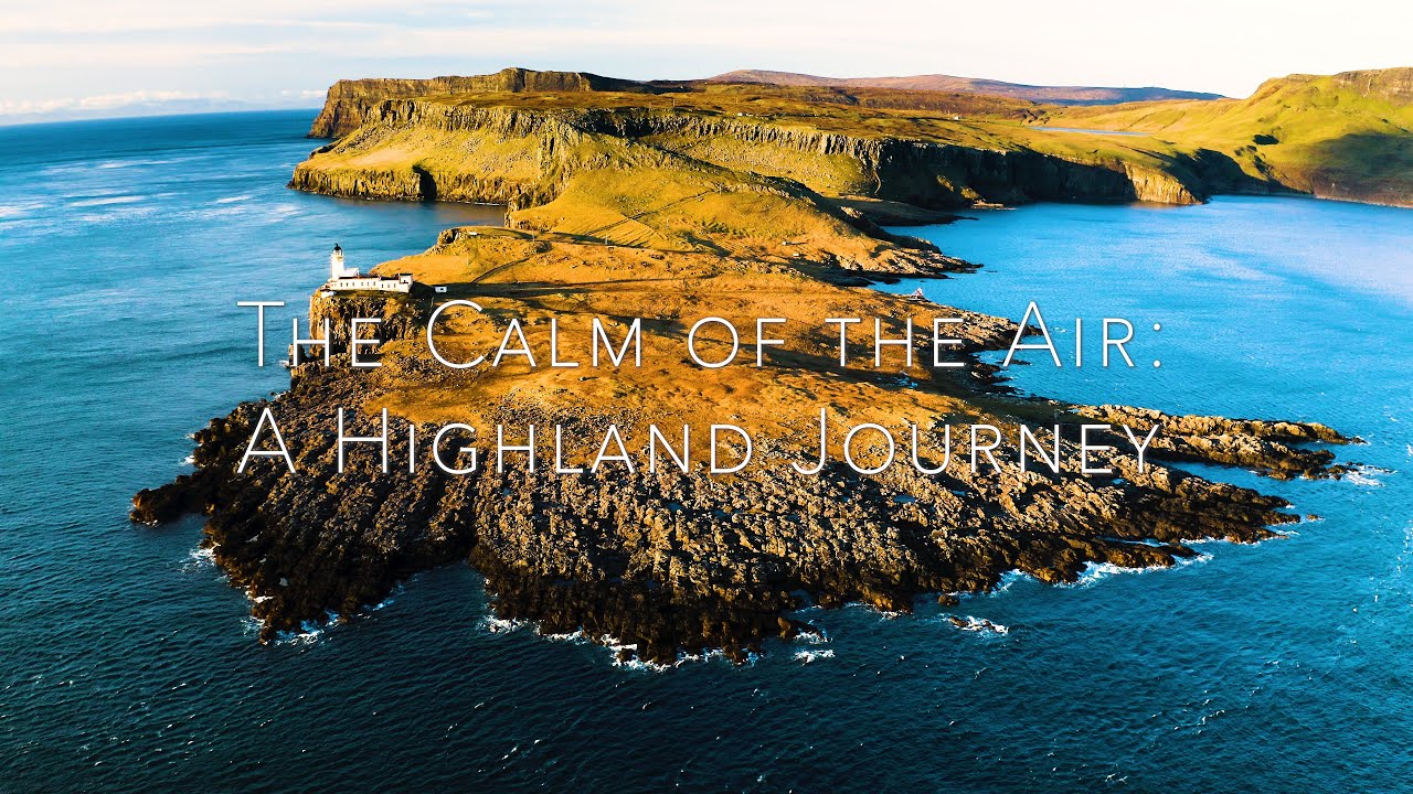 The Calm of the Air: A Highland Journey 4K - YouTube