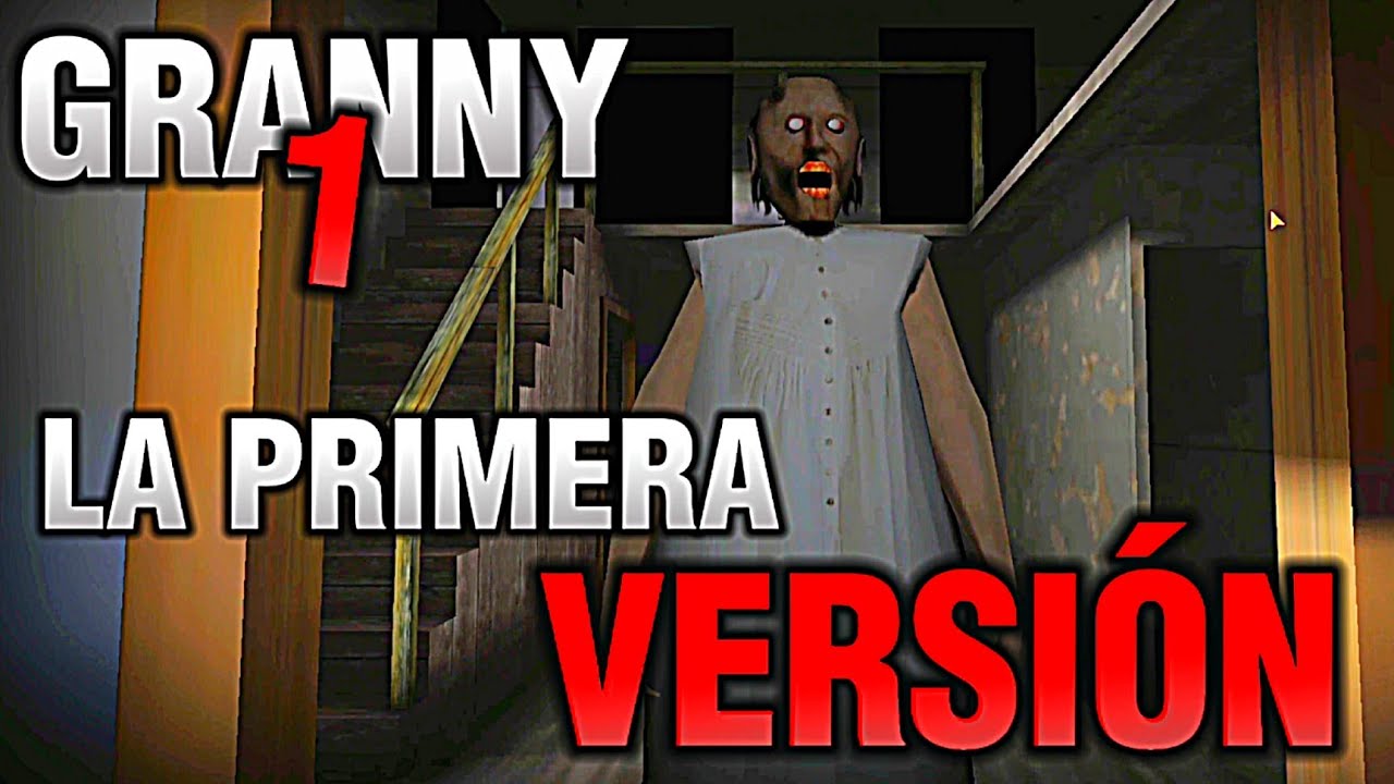GRANNY 1 LA PRIMERA VERSIÓN DE GRANNY | SU VOZ ES DIFERENTE 😳 - YouTube
