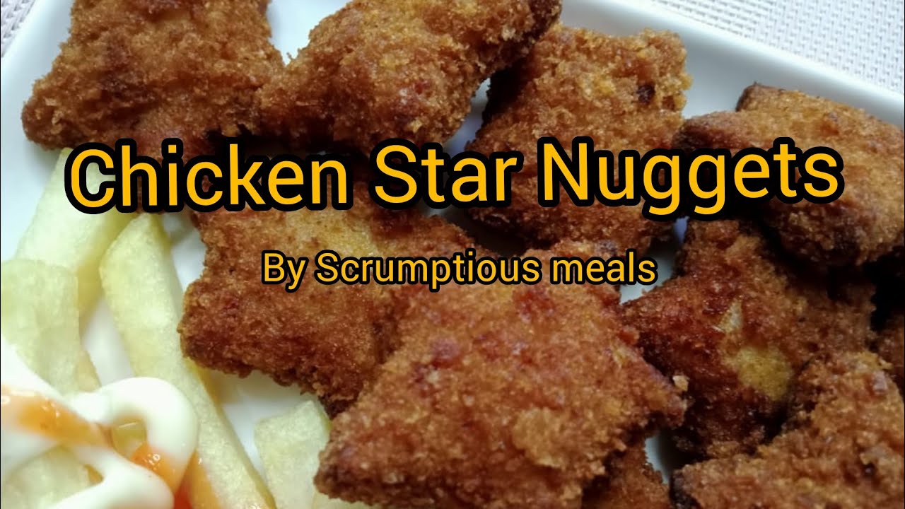 Chicken Star Nuggets by Scrumptious meals😋 - YouTube