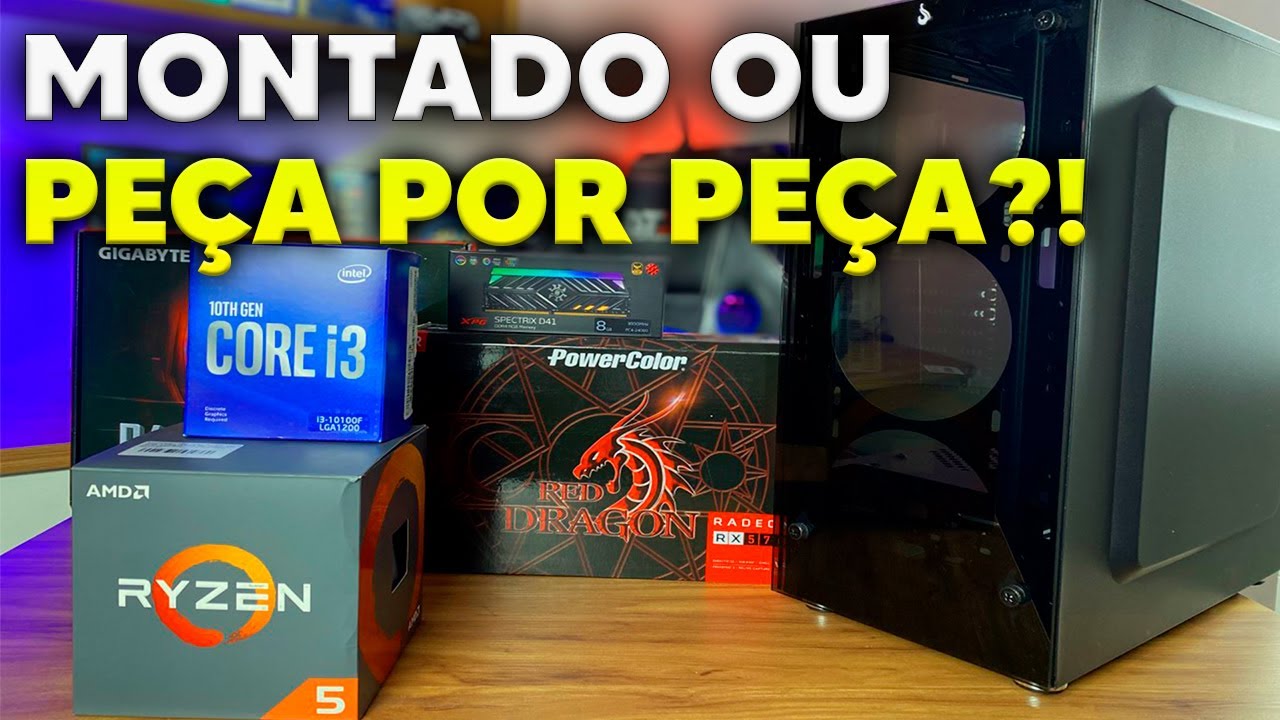 PC MONTADO OU PEÇA POR PEÇA? QUAIS OS PRÓS E CONTRAS? - YouTube