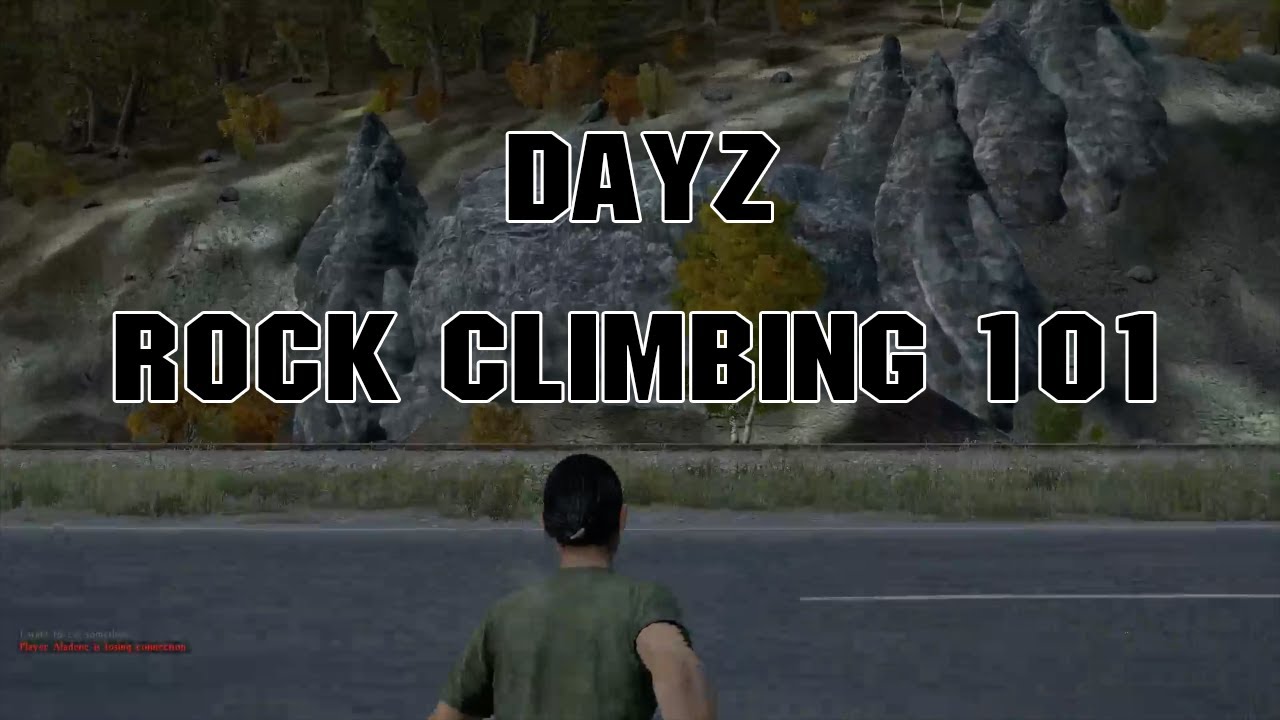 Dayz - Rock Climbing 101 - YouTube