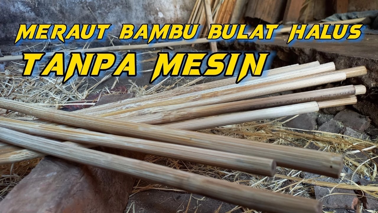 TUTORIAL MERAUT BAMBU SERUTAN BULAT HALUS TANPA MESIN || MANUAL TECH ...