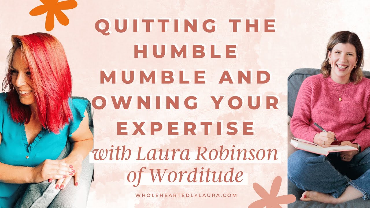 Quitting Humble Mumbling and Owning Your Expertise with Laura Robinson ...