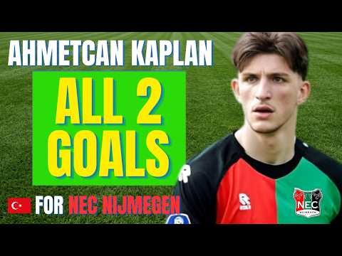 Ahmetcan Kaplan - ALL 2 GOALS FOR NEC NIJMEGEN IN 2025/26 | Skills & Highlights