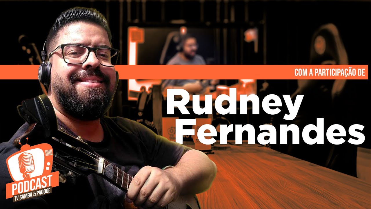 Rudney Fernandes #024 - Agosto/2023 - Podcast Tv Samba & Pagode - YouTube