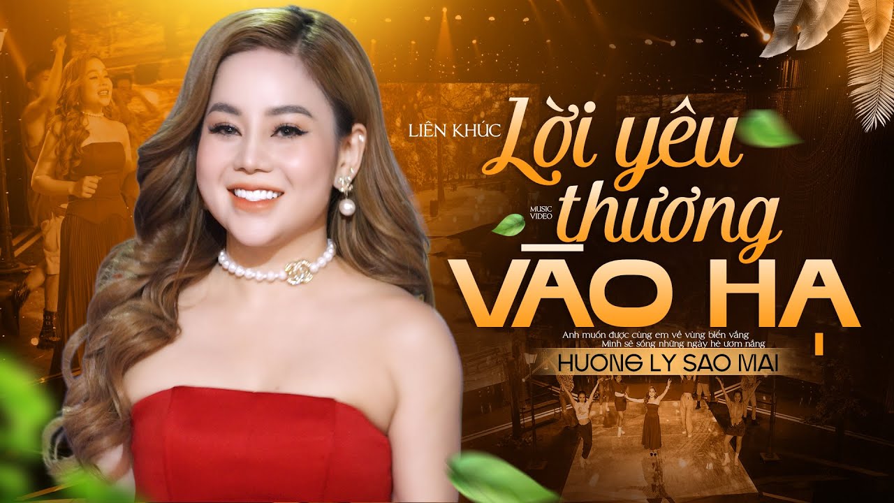 Liên Khúc Lời Yêu Thương, Vào Hạ - Hương Ly Sao Mai, NGHE THẤY MÙA HÈ ...