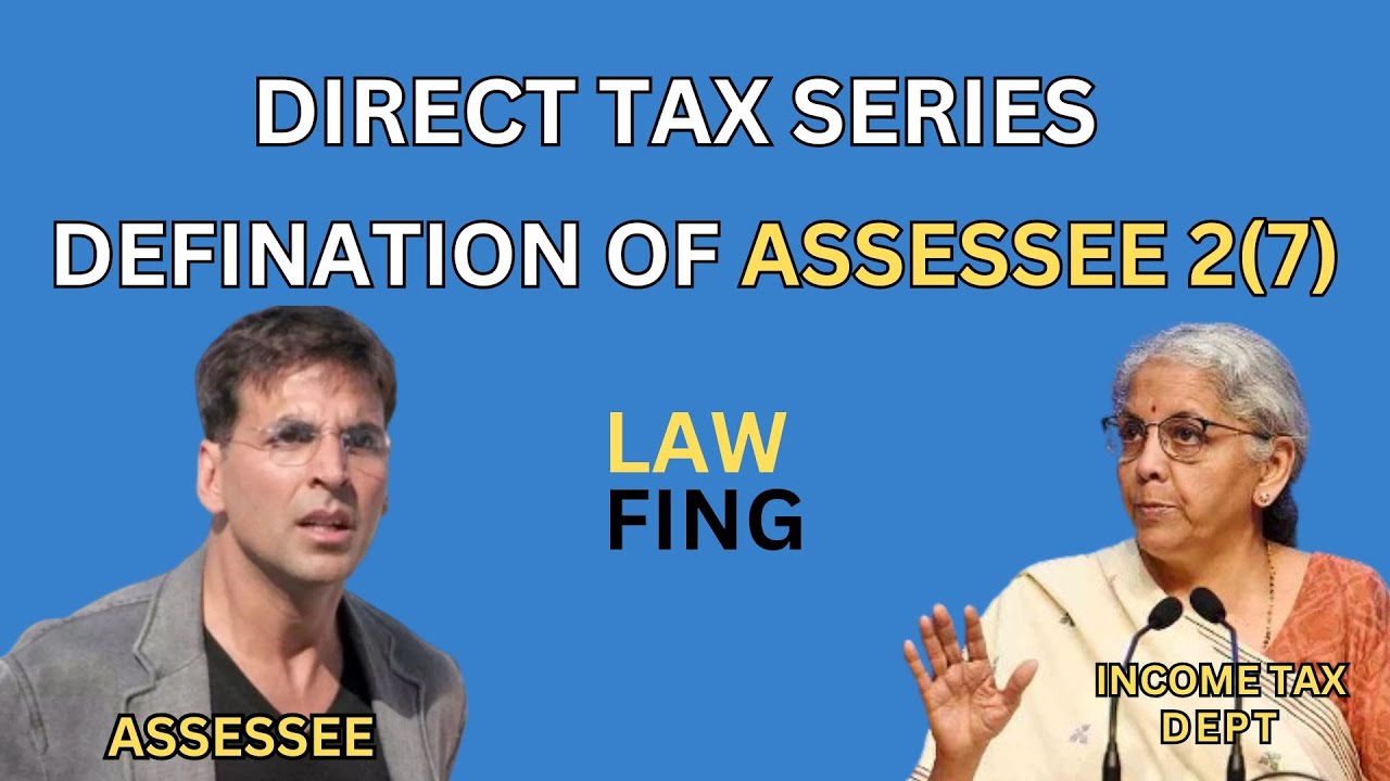 Defination of Assessee as per Sec 2(7) | Income Tax Act | Deemed ...
