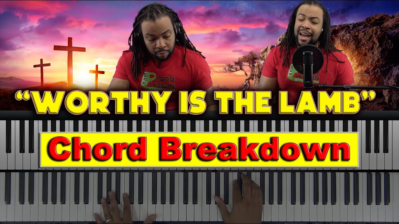 breakdown Of The 'worthy Is The Lamb' Chords - Learn To Play This ...