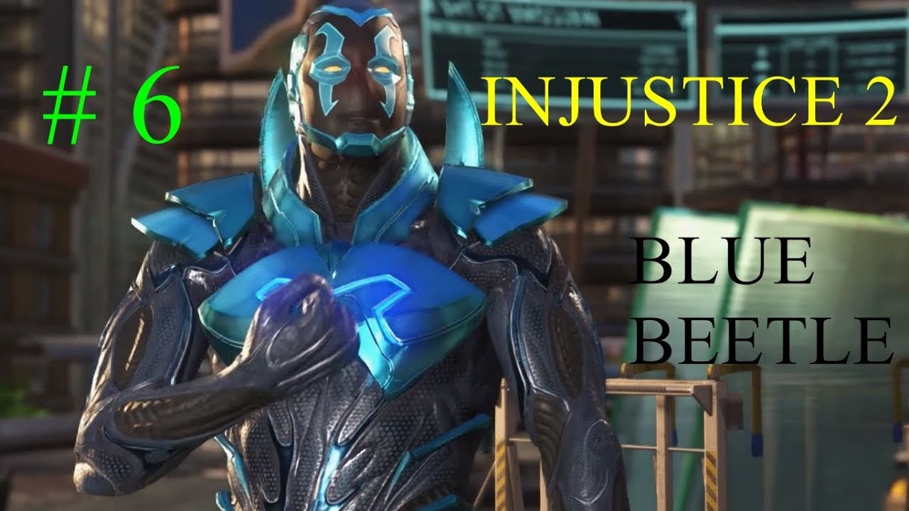 INJUSTICE 2 Walkthrough Gameplay (Part 6) - BLUE BEETLE - Story Mode ...