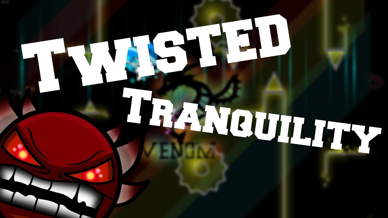 Twisted Tranquility by Flukester. [EXTREME DEMON]. - YouTube