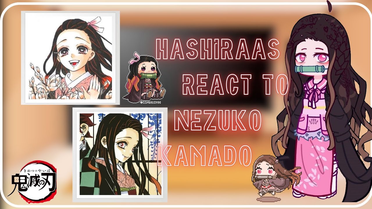 Hashiras react to •NEZUKO KAMADO• (1/2) /kny/Gacha club/ (English ...