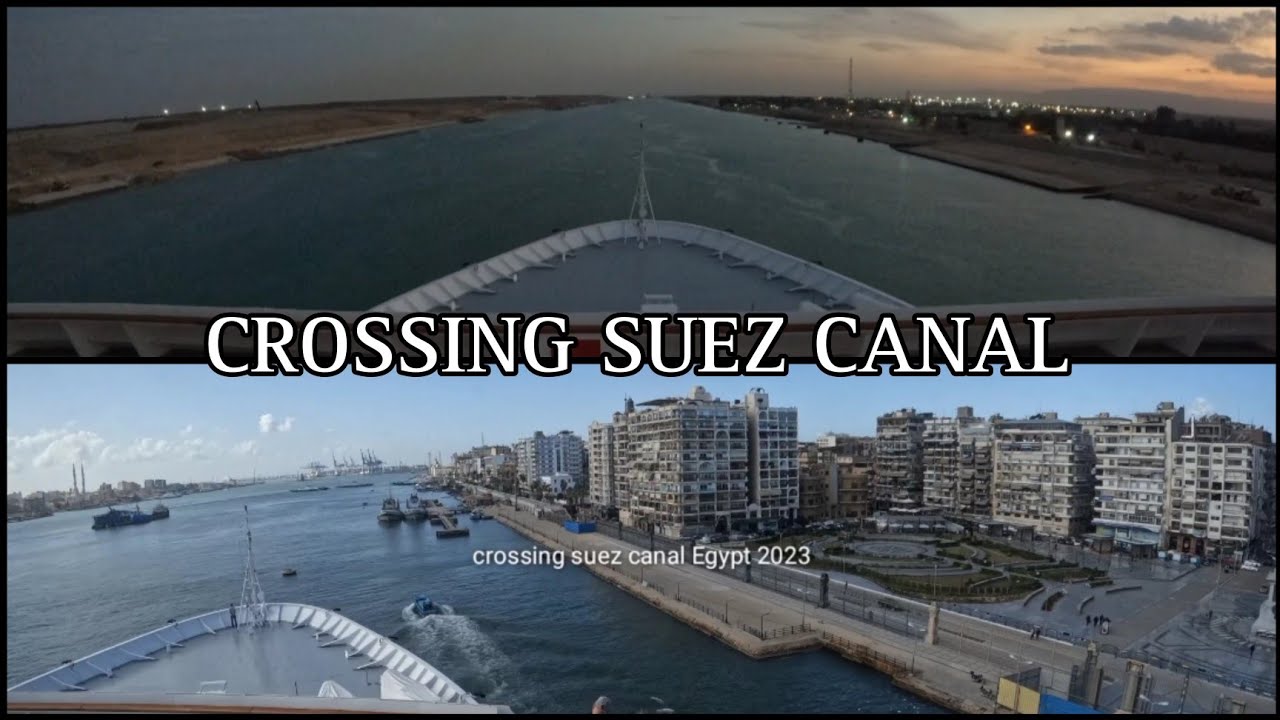 Crossing Suez Canal Egypt 2023 - YouTube