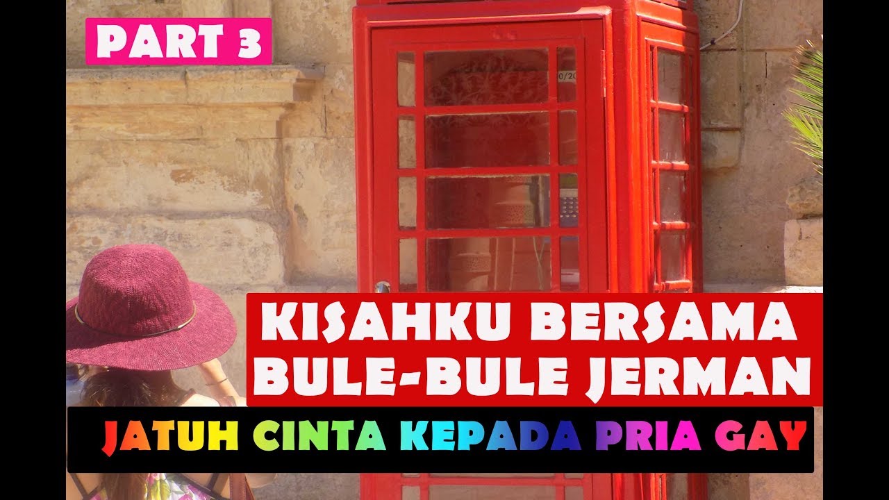 Jatuh Cinta Pada Pria Jerman Homoseksual | Kisah Cintaku dengan Bule Jerman Part 3 - YouTube