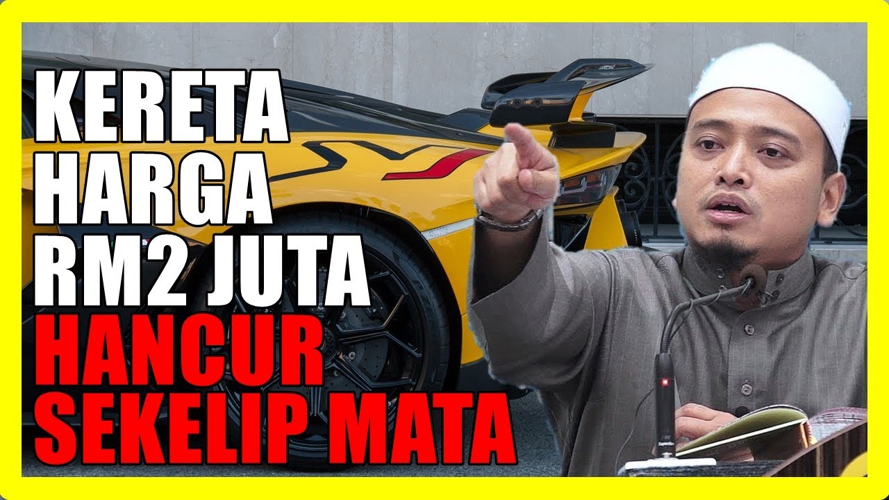 Kereta Harga RM2 Juta Akan Hancur Sekelip Mata! - Ustaz Wadi Anuar - YouTube