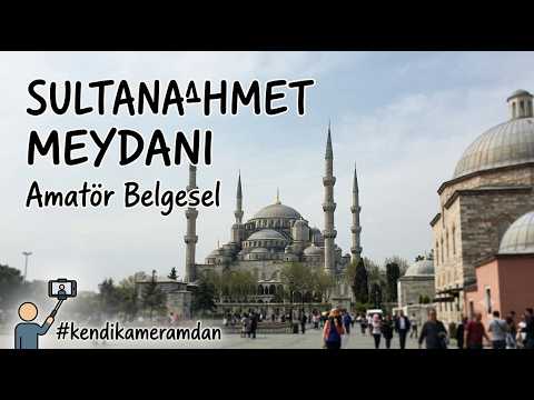SULTAN AHMET MEYDANI hakkında bilgi/Belgesel