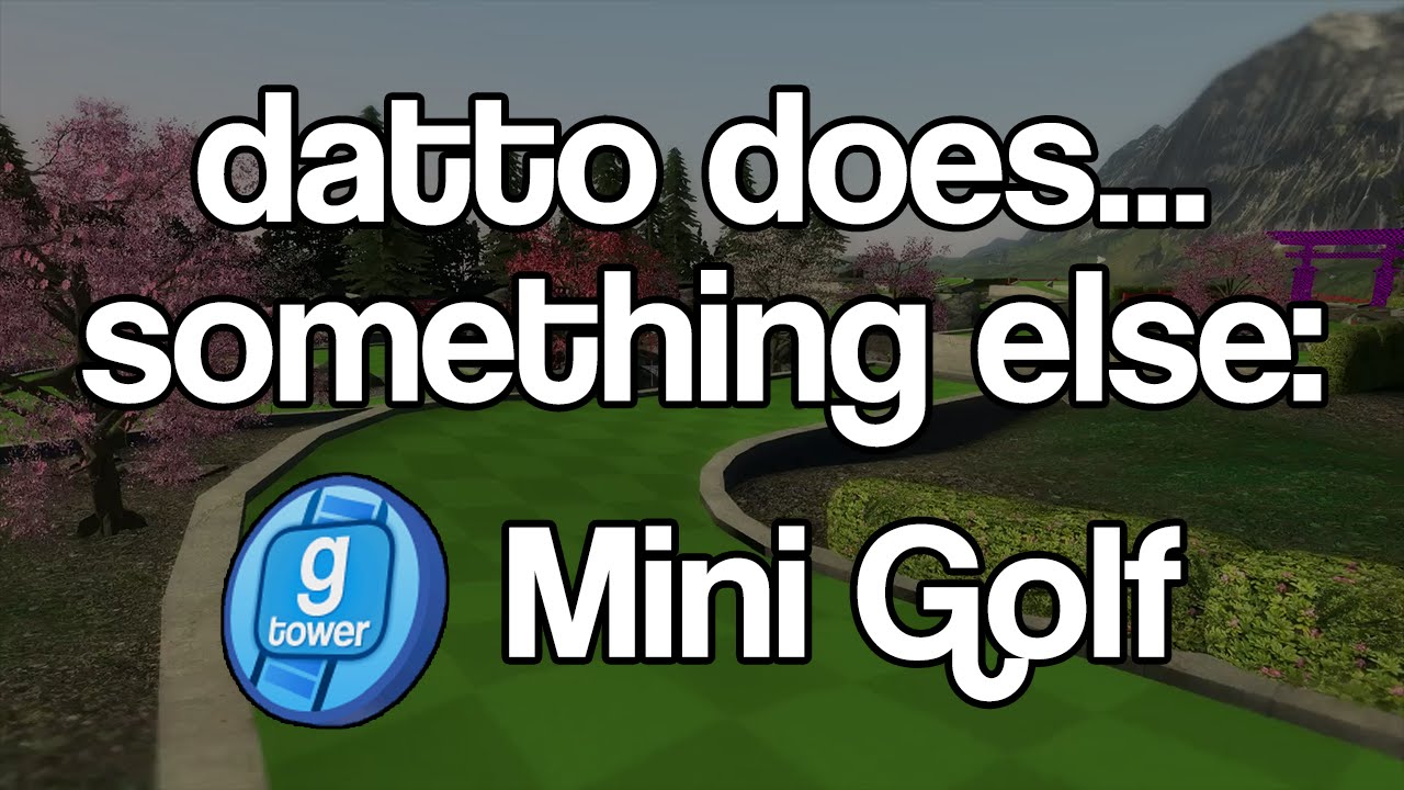 Datto Does... Something Else: GMod Tower Mini Golf [strong language ...