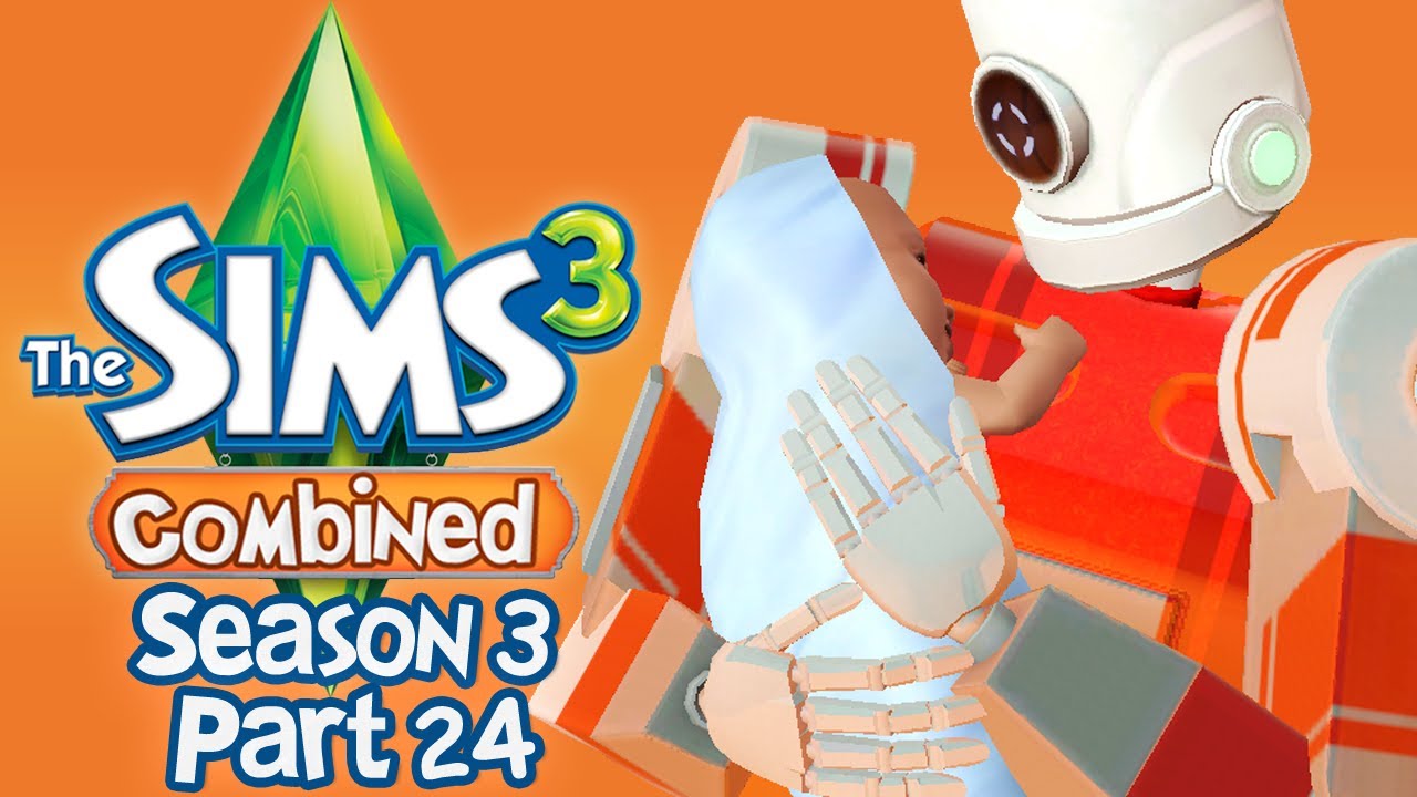 Let's Play The Sims 3 Combined - S3 P24 - (Robo Nanny) - YouTube