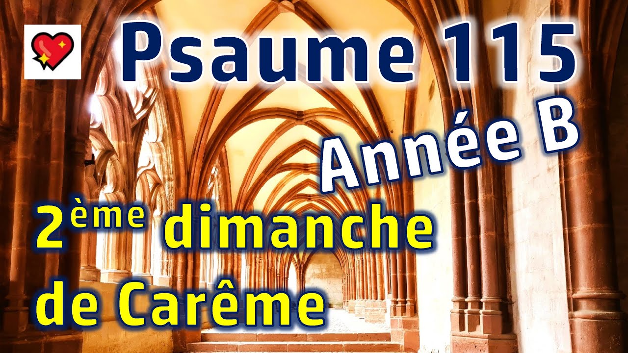 Psaume 115 - Année B -Messe 2ème dimanche de Carême -Je marcherai en ...