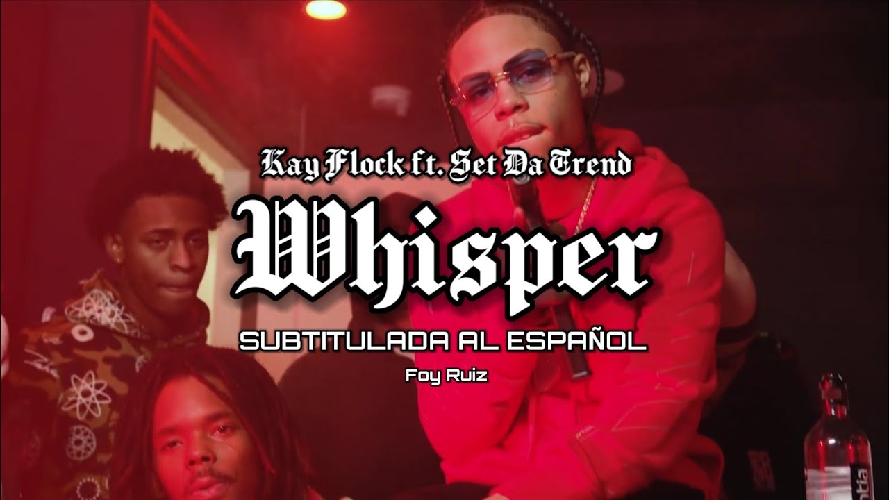Whisper-Kay Flock (Sub Español) - YouTube