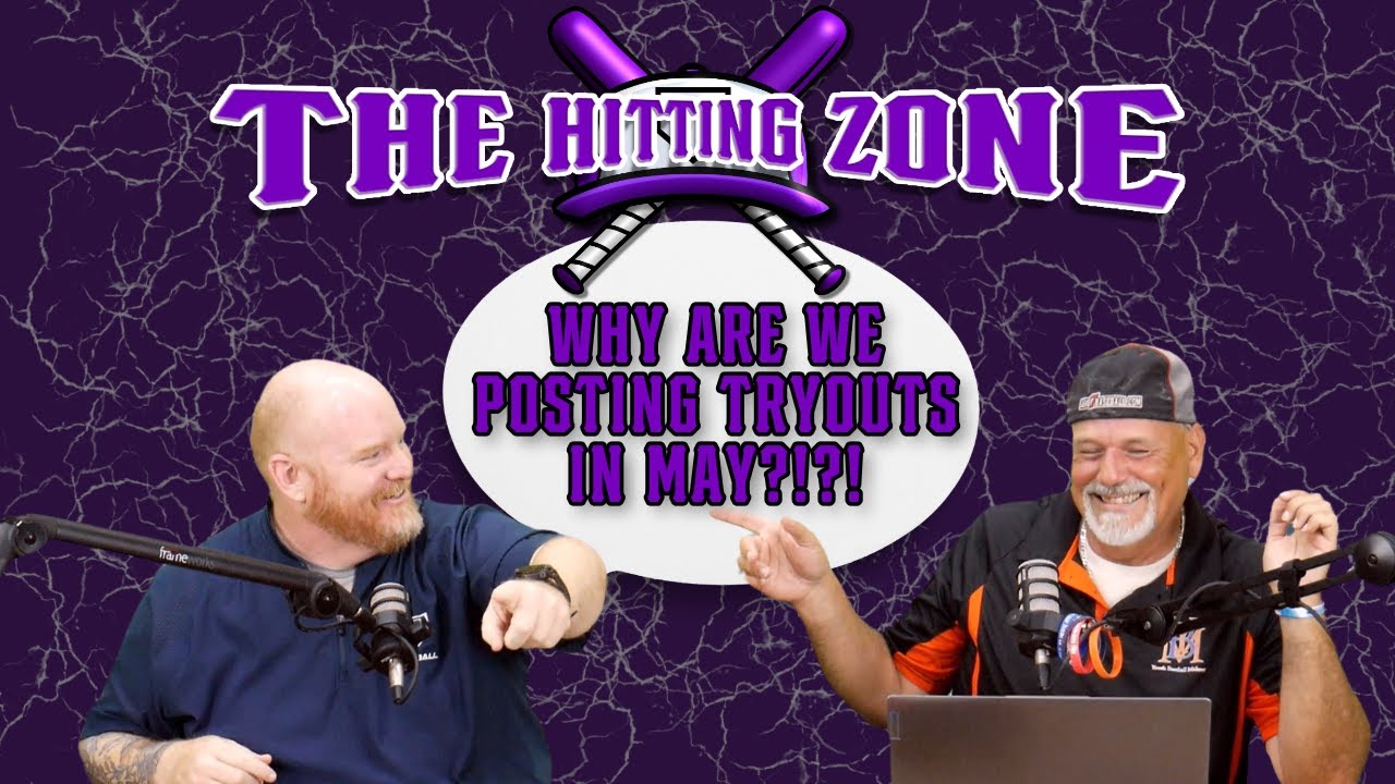The Hitting Zone | Why are We Posting Tryouts in May?!?! | YBMcast ...