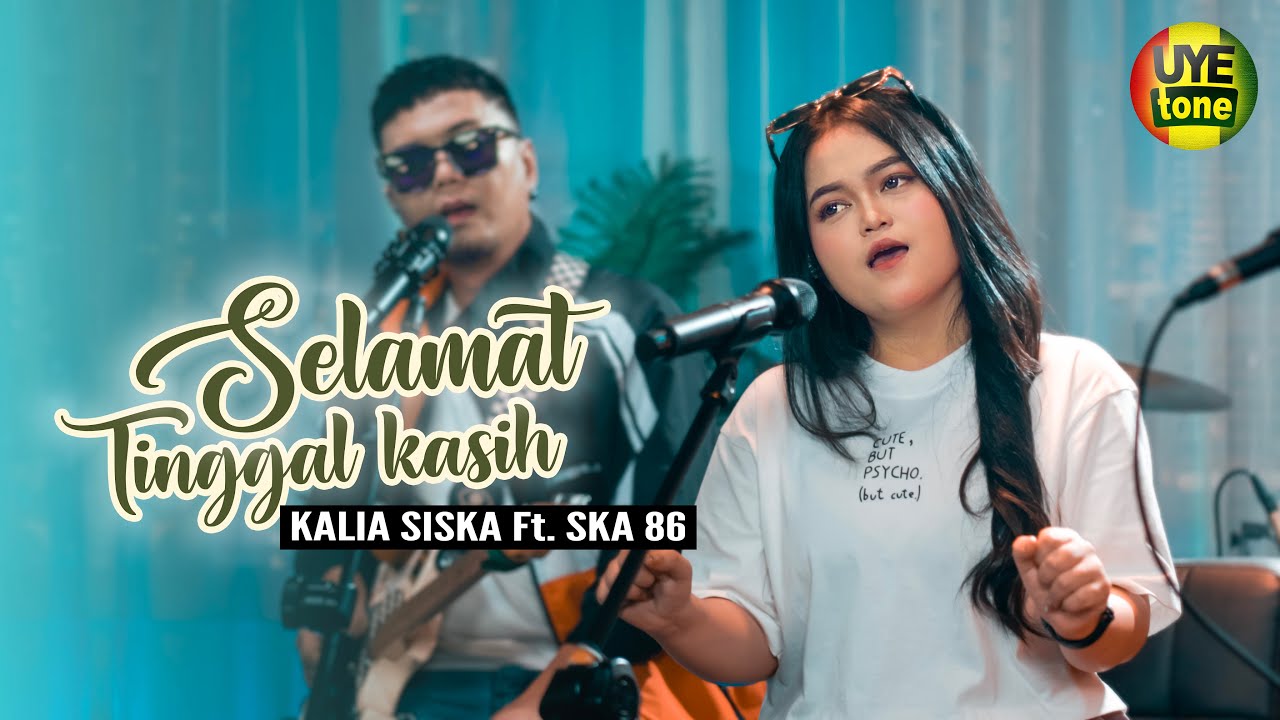 SELAMAT TINGGAL KASIH - KALIA SISKA feat SKA 86 | REGGAE DUT (UYE TONE ...
