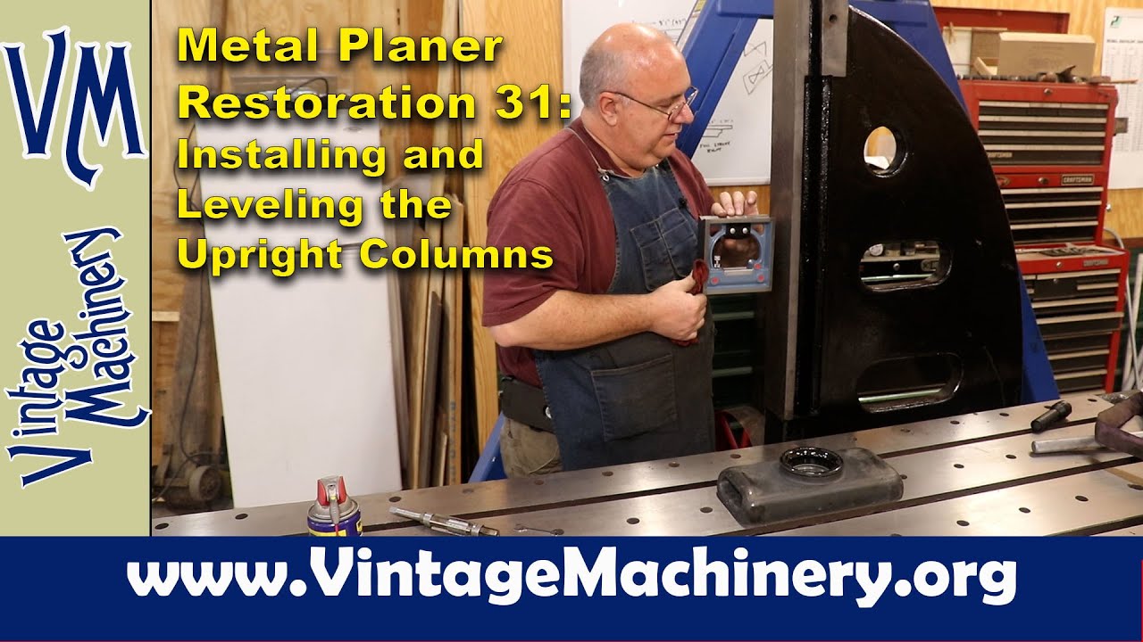 Metal Planer Restoration 31: Installing and Leveling the Upright ...
