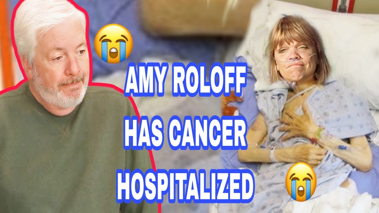 All OVER | Amy Roloff Has CANCER😭| Amy Admitted Hospital DUE*D ...
