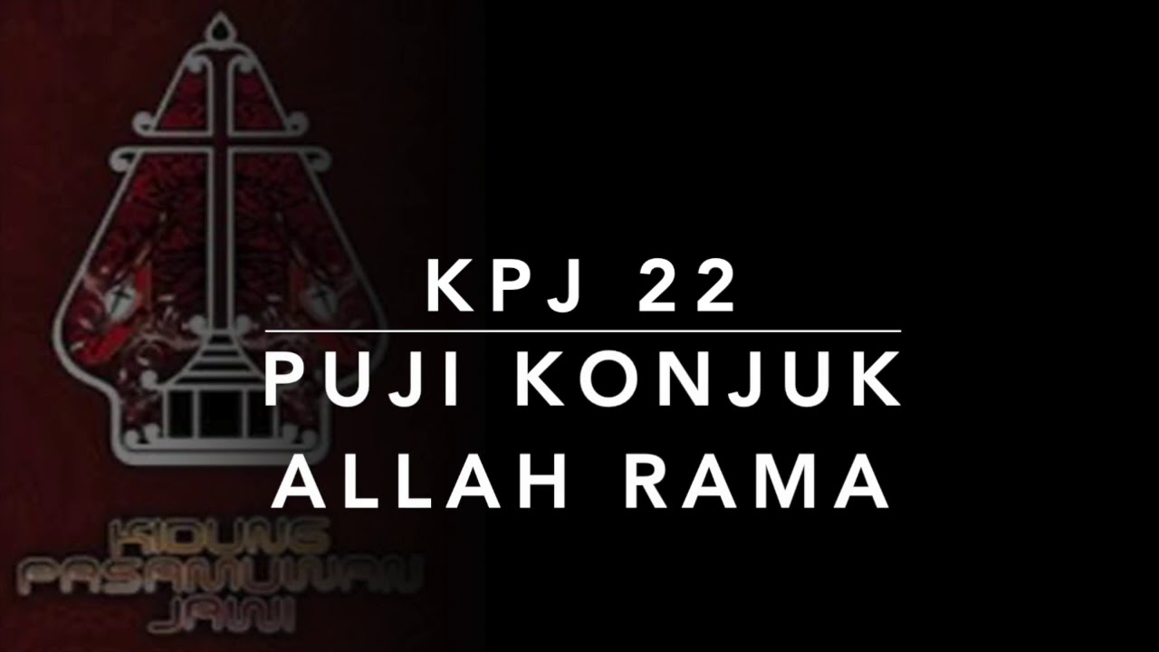 KPJ 22 Puji Konjuk Allah Rama - Kidung Pasamuwan Jawi - YouTube