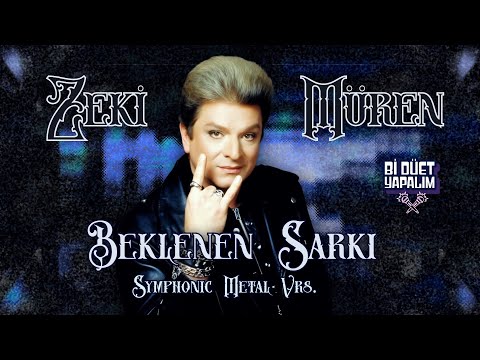 BEKLENEN ŞARKI - ZEKİ MÜREN ( SYMPHONIC METAL VRS. )