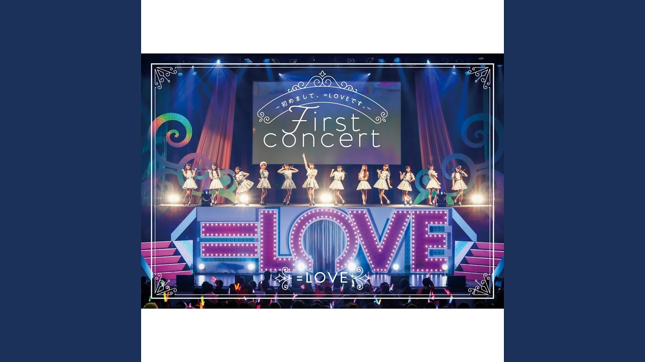 =LOVE ENCORE version (=LOVE First Concert Hajimemasite =LOVEdesu) - YouTube