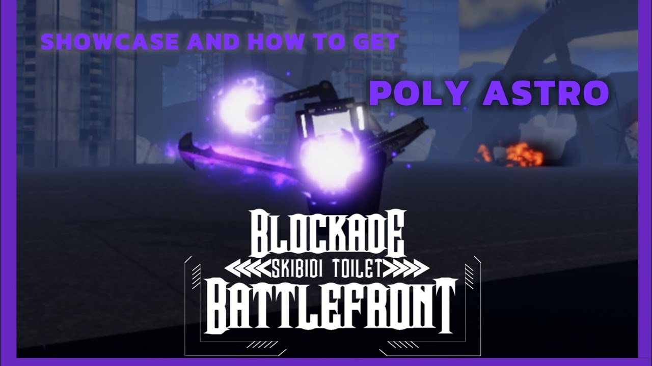 Showcase và cách lấy Poly Astro - Blockade battlefront || BenNLT - YouTube