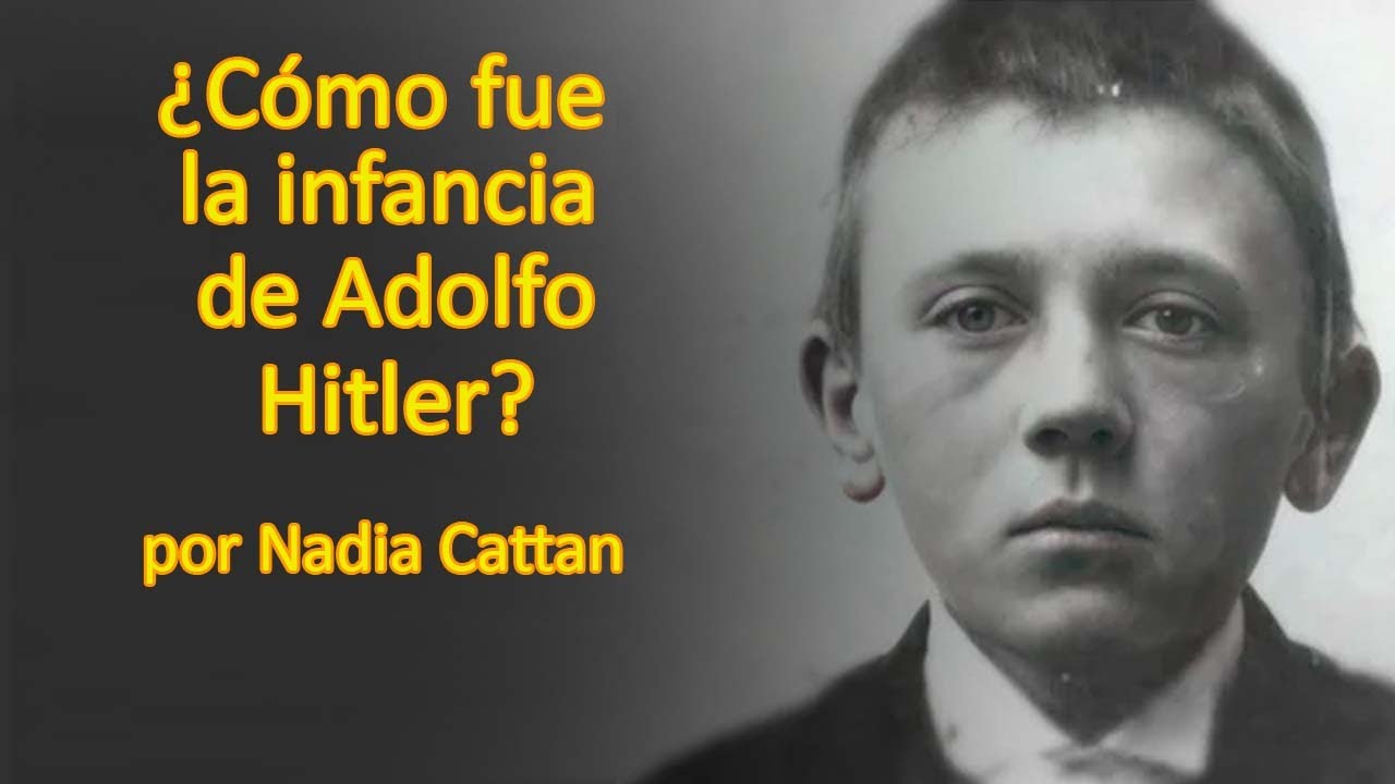 ¿CÓMO FUE LA INFANCIA DE ADOLFO HITLER? POR NADIA CATTAN - YouTube