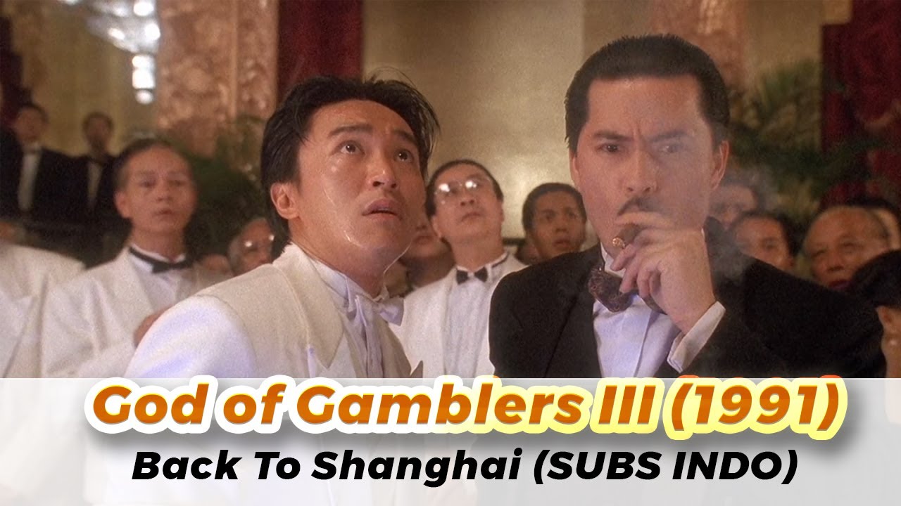 Dewa Judi God Of Gamblers III Back to Shanghai 1991 (Sub Indo ...