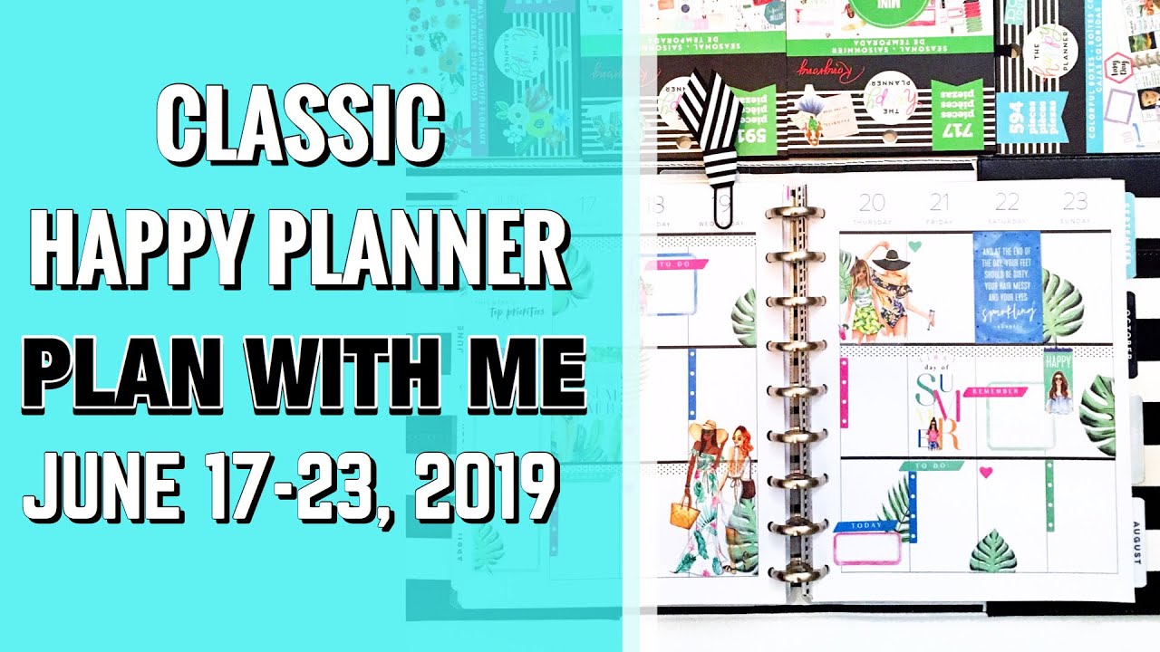 My First Plan With Me! Classic Happy Planner June 17-23, 2019 - YouTube