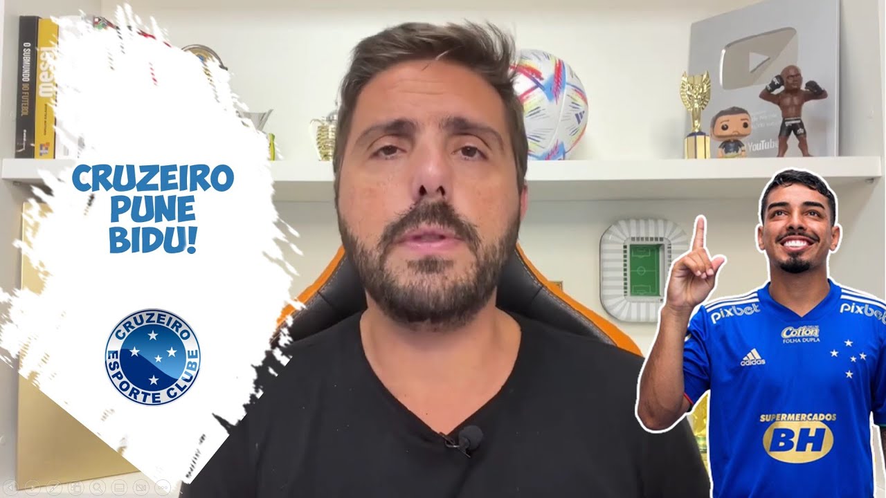 EXCLUSIVO: CRUZEIRO PUNE BIDU! ENTENDA O MOTIVO - YouTube