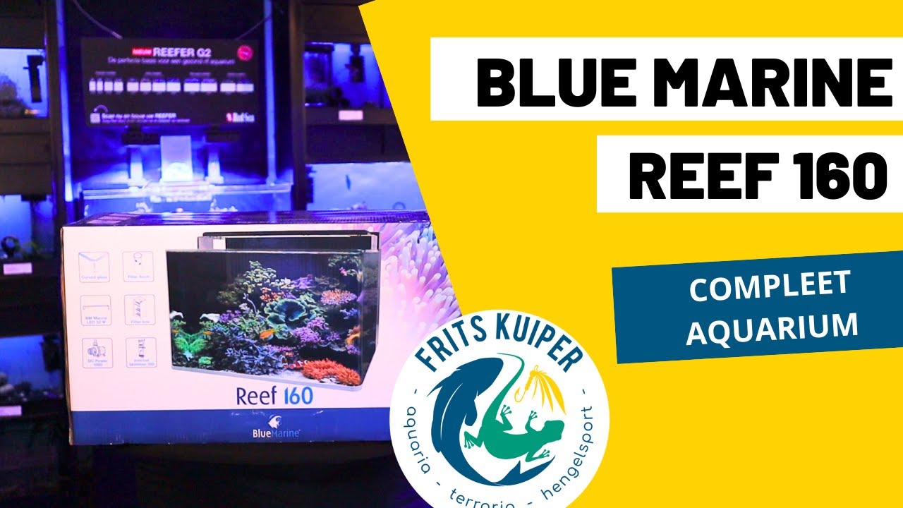 Blue marine reef 160 | Compleet zeeaquarium unboxing - YouTube