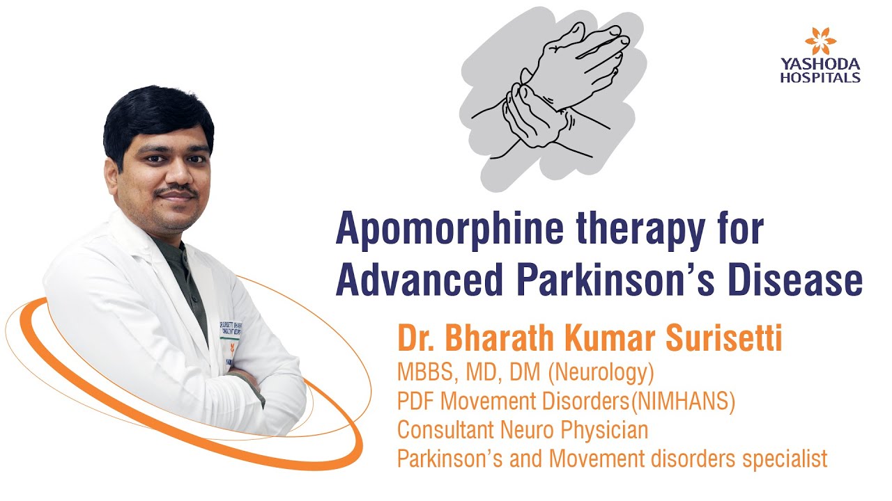 Apomorphine Therapy for Advanced Parkinson’s Disease | Yashoda ...
