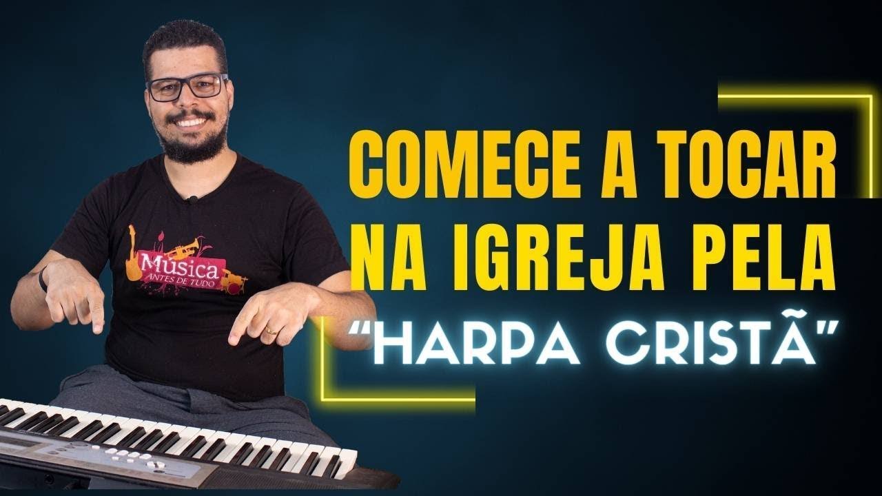 "Harpa Cristã", o caminho mais indicado pra você que quer começar a ...