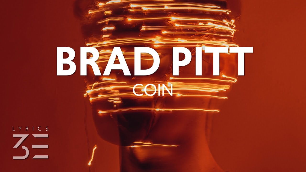 COIN - Brad Pitt (Lyrics) - YouTube