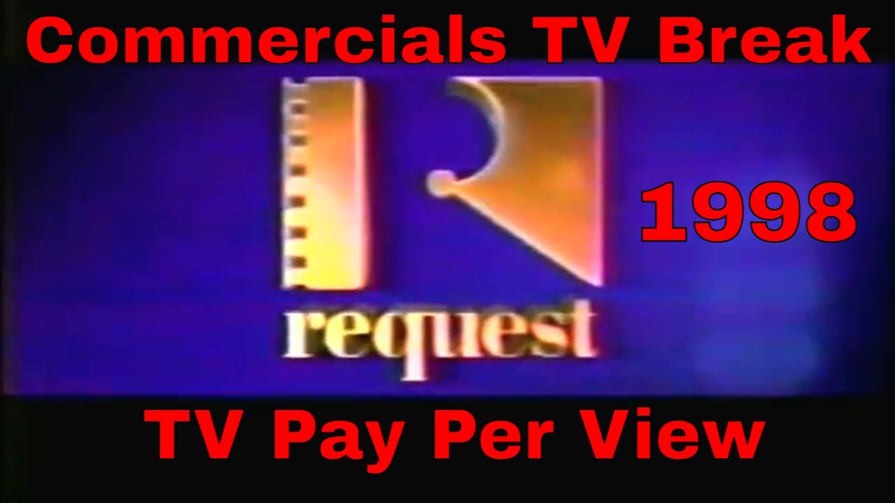TV PPV Commercials Break : REQUEST TV PPV (1998) - YouTube