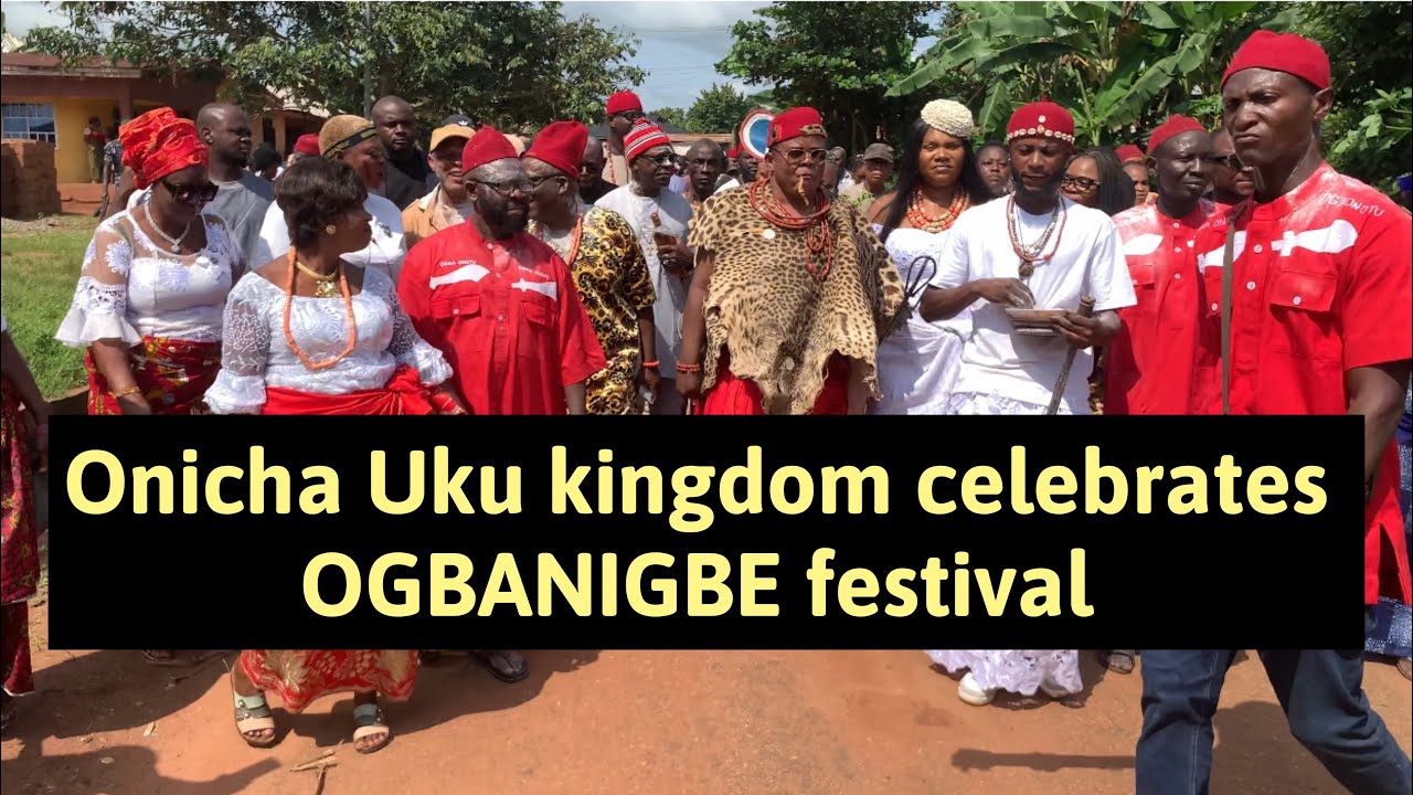 Onicha Uku kingdom celebrates OGBANIGBE festival 2025. - YouTube