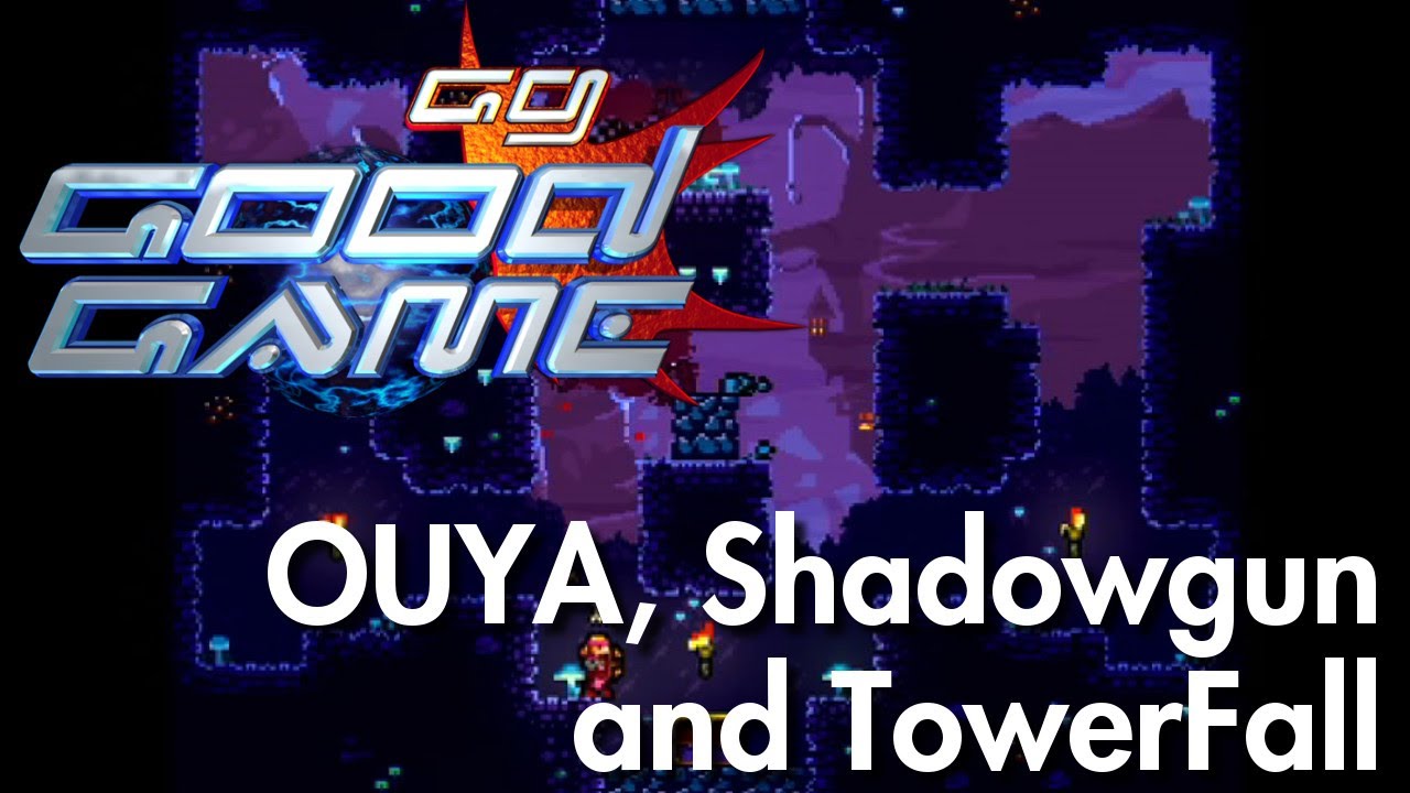 Good Game Review - OUYA, Shadowgun, TowerFall - TX: 09/07/13 - YouTube