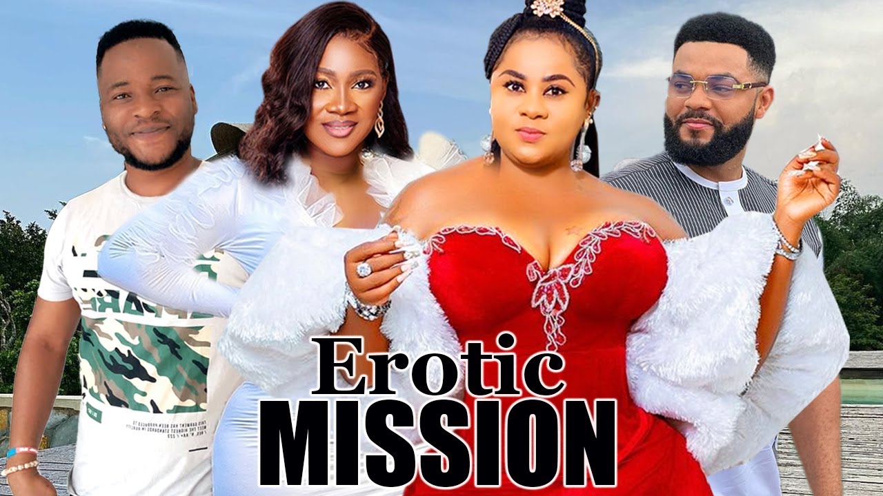 Erotic Mission New Trending Movie Mercy Johnson Uju Okoli Stephen