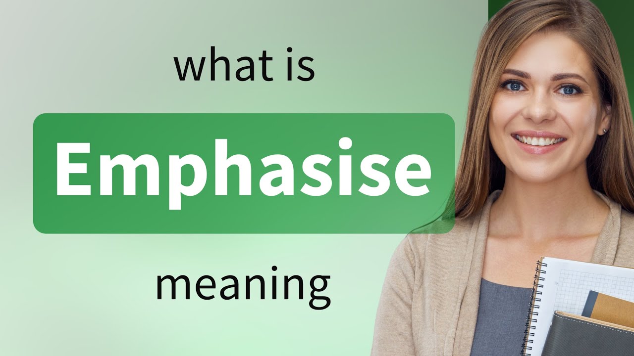 Emphasise • what is EMPHASISE meaning - YouTube