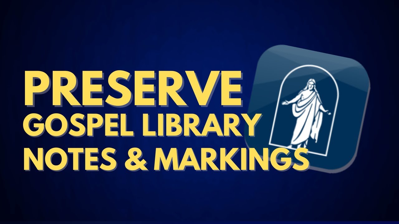 Preserve and Share Your Gospel Library Notes and Markings When You Die ...