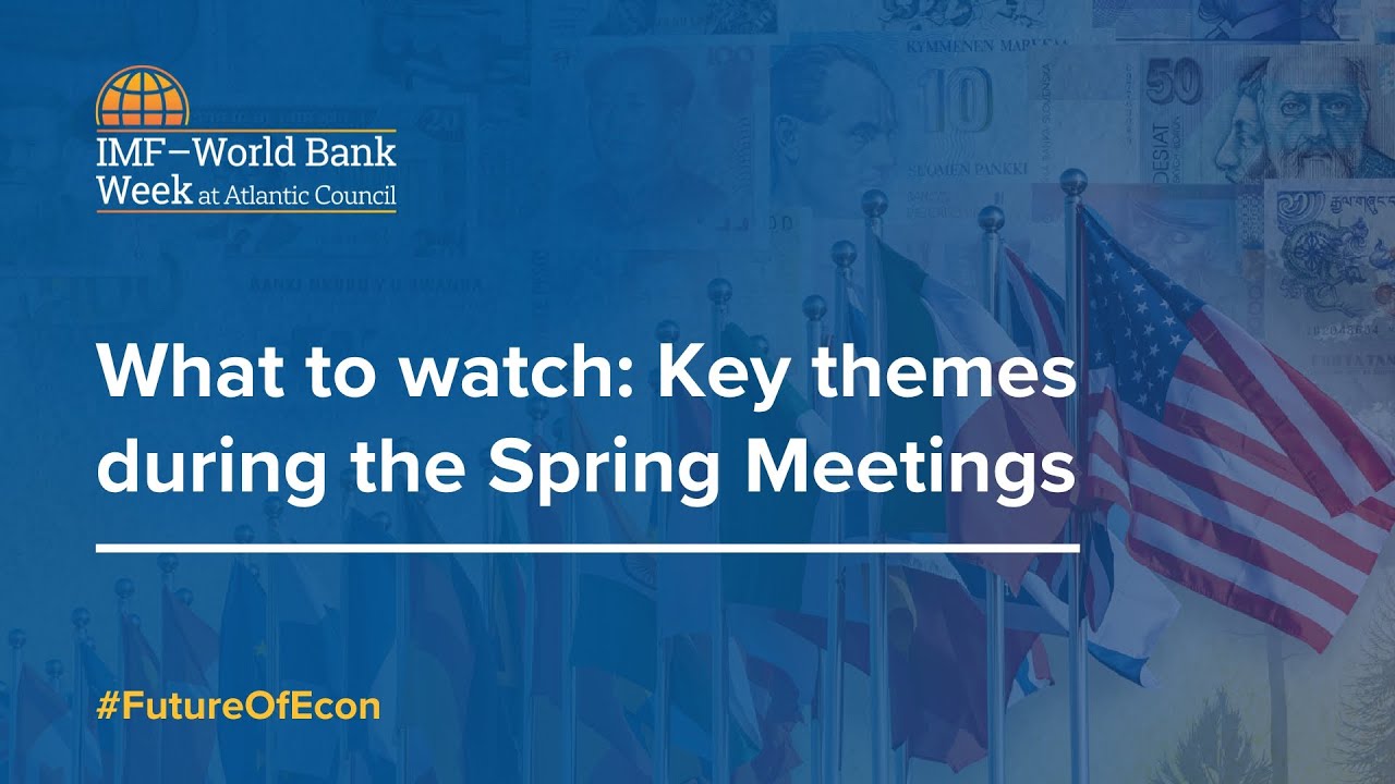 What to watch: Key themes during the Spring Meetings - YouTube