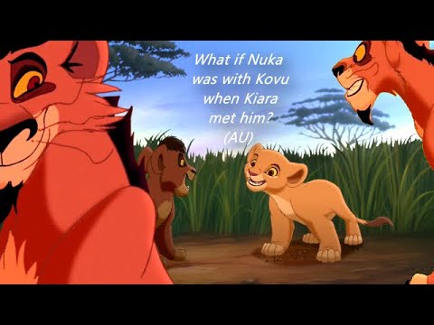 What if Nuka was with Kovu when Kiara met him? (The Lion King AU) - YouTube
