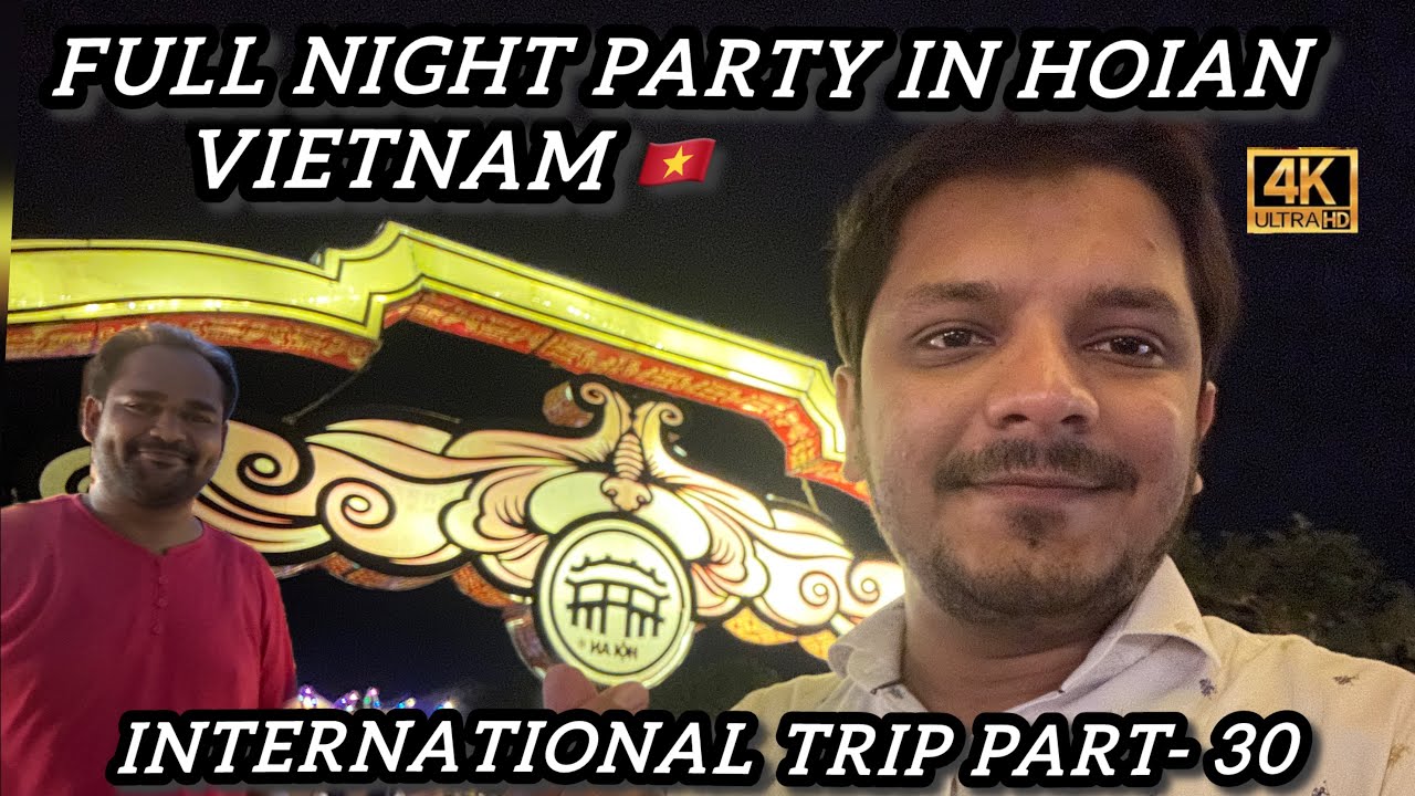 Full Night Party in Hoian Vietnam 🇻🇳 | Travel to Vietnam With Gagan ...